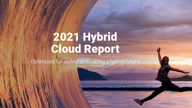 eBook: 2021 Hybrid Cloud Report: Optimised for agility: embracing a ...