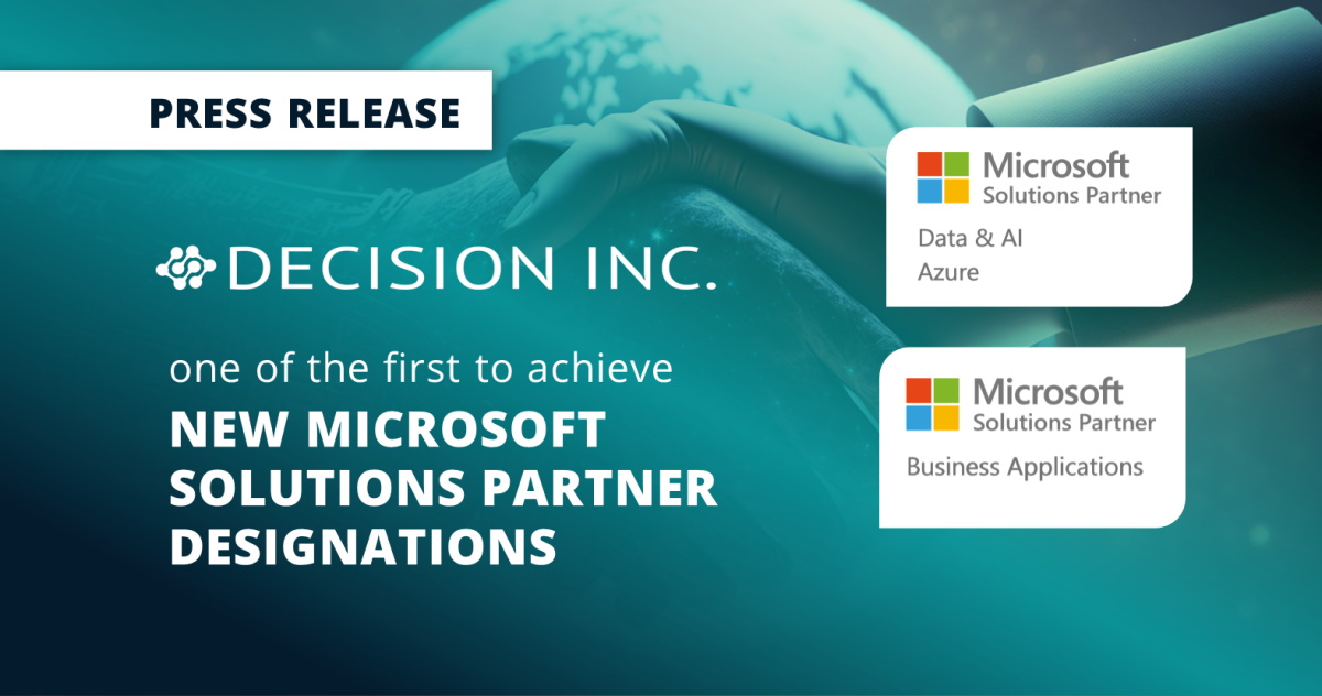 Decision Inc. one of the first to achieve new Microsoft Partner Solution designations (for data ...