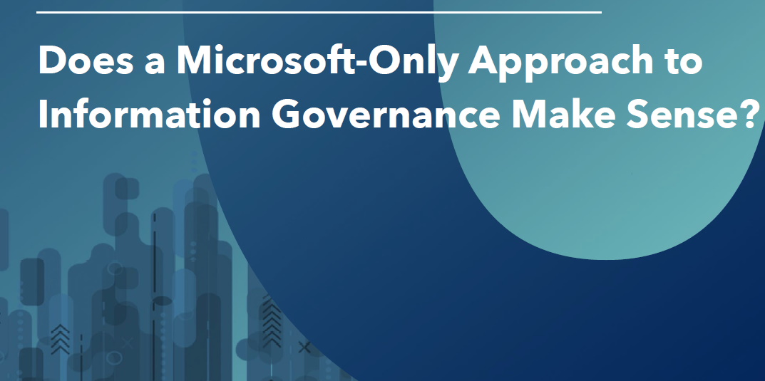 White paper: Does a Microsoft-only approach to information governance ...