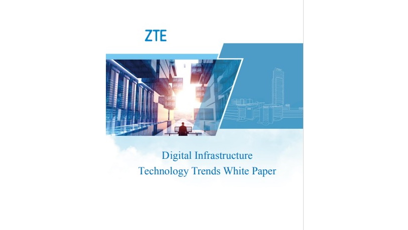 ZTE releases Digital Infrastructure Technology Trends White Paper | ITWeb