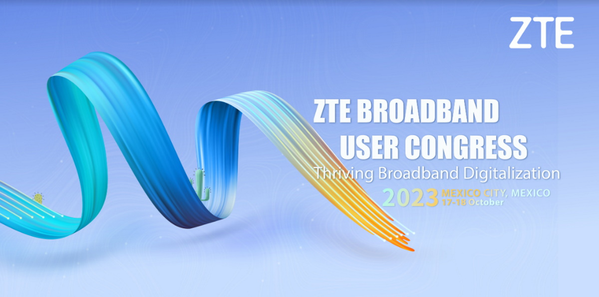 ZTE paves way to 'thriving broadband digitalisation' at Broadband User ...