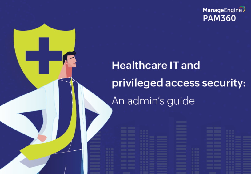 Healthcare IT and privileged access security – an admin’s guide | ITWeb