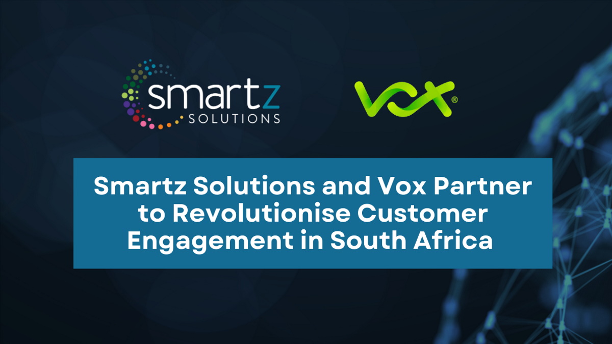 Smartz Solutions, Vox partner to revolutionise customer engagement in ...