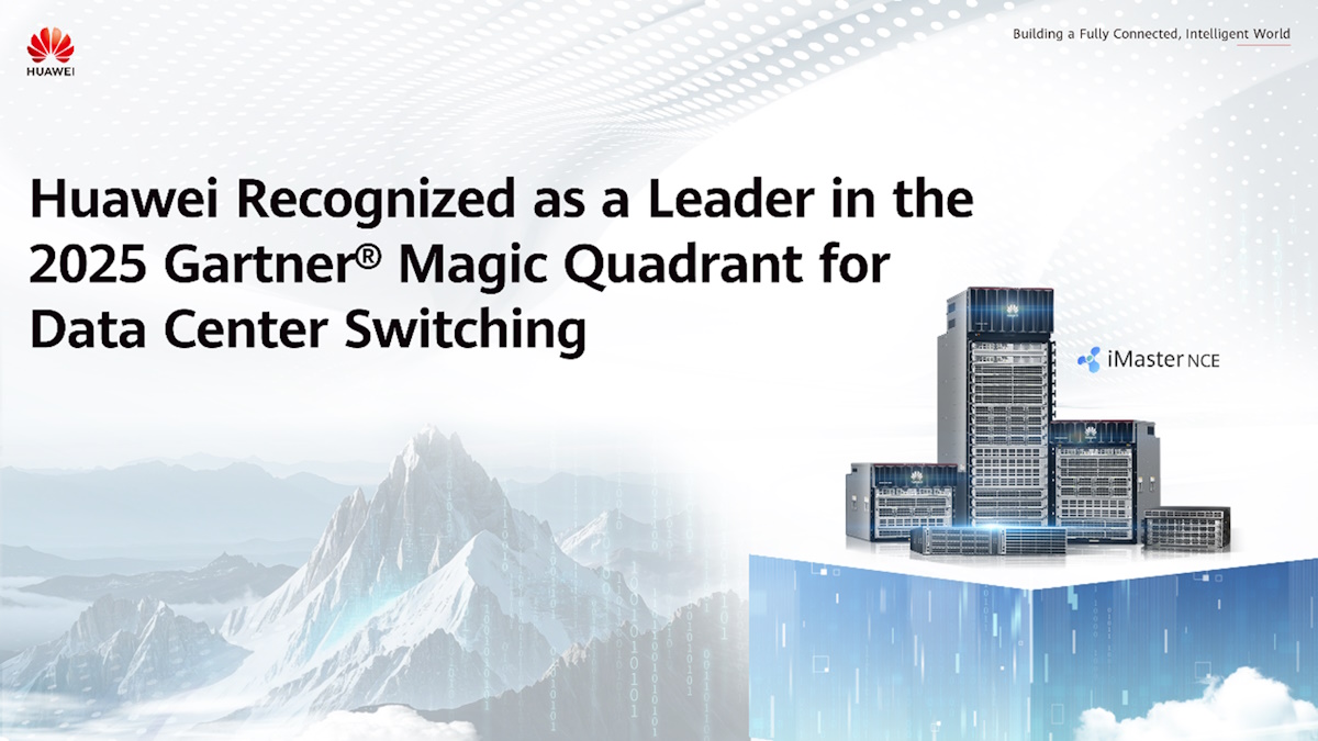 Huawei redefines data centre networking: Recognised as a leader in ...